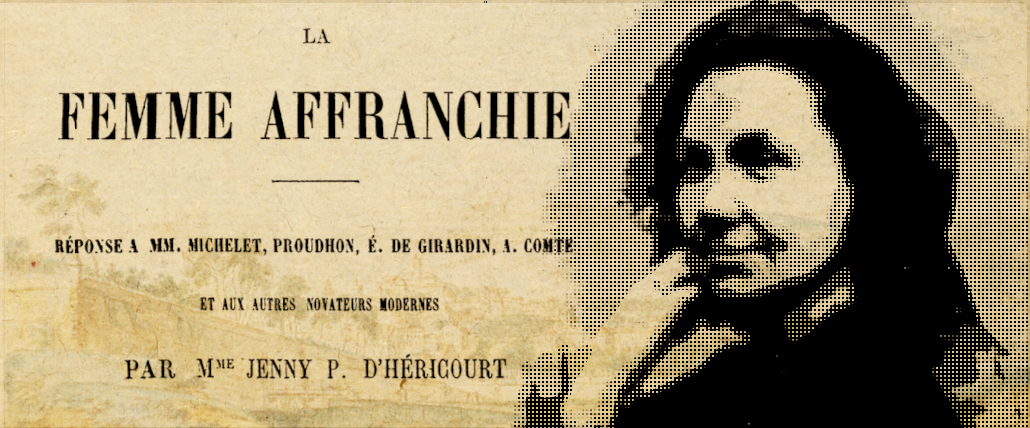 Jenny P. d’Héricourt, “La Femme affrancie / Woman Emancipated” — Volume ...